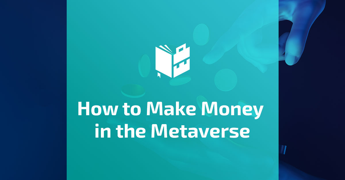 How to Make Money in the Metaverse [15 Legit Ways in 2023]