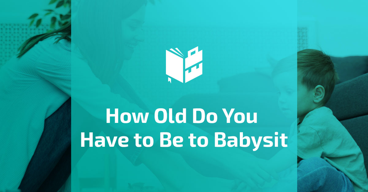 How Old Do You Have to Be to Babysit?