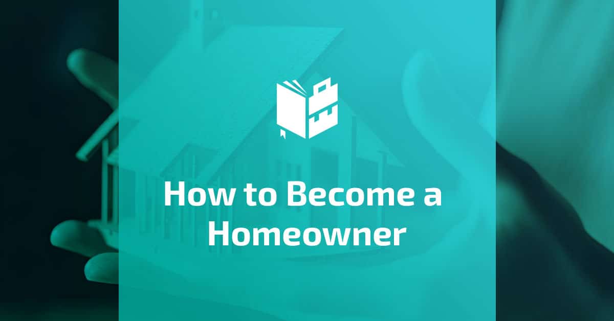 How to Become a Homeowner
