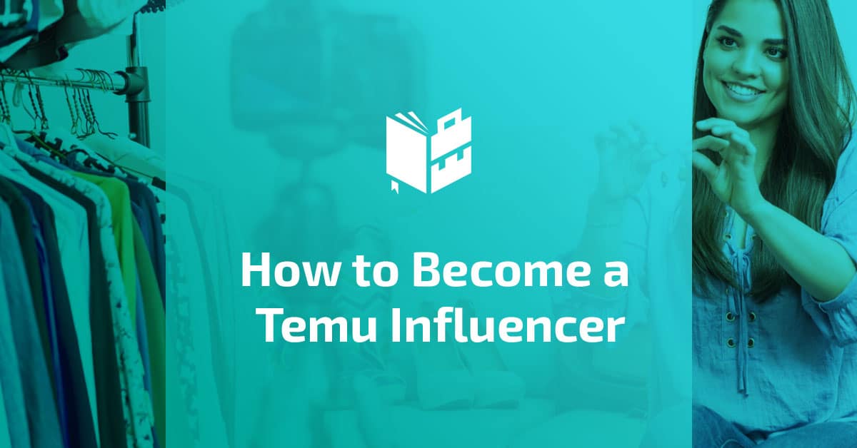 How to Become a Temu Influencer: A Practical Guide